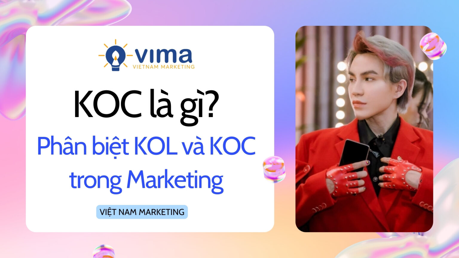 KOC là gì? Phân biệt KOL và KOC trong Marketing - Việt Nam Marketing